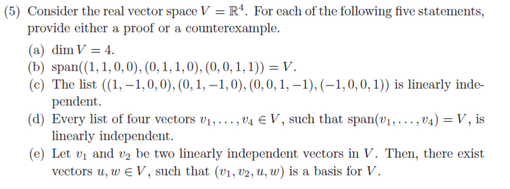 Solved (5) Consider the real vector space V R4. For each of | Chegg.com