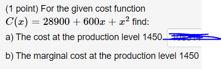Solved (1 point) For the given cost function C(x)28900 +600x | Chegg.com
