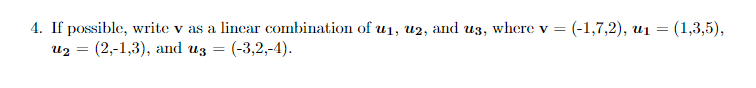 Solved 4. If possible, write v as a linear combination of | Chegg.com