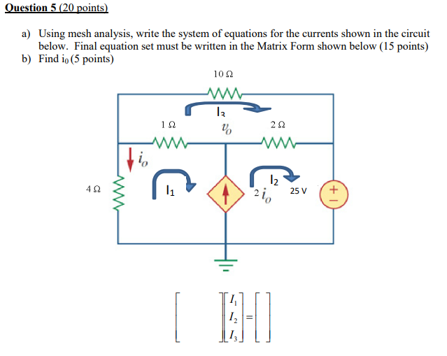 Solved Question 5 (20 points a) Using mesh analysis, write | Chegg.com
