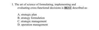Solved 1. The art of science of formulating, implementing | Chegg.com