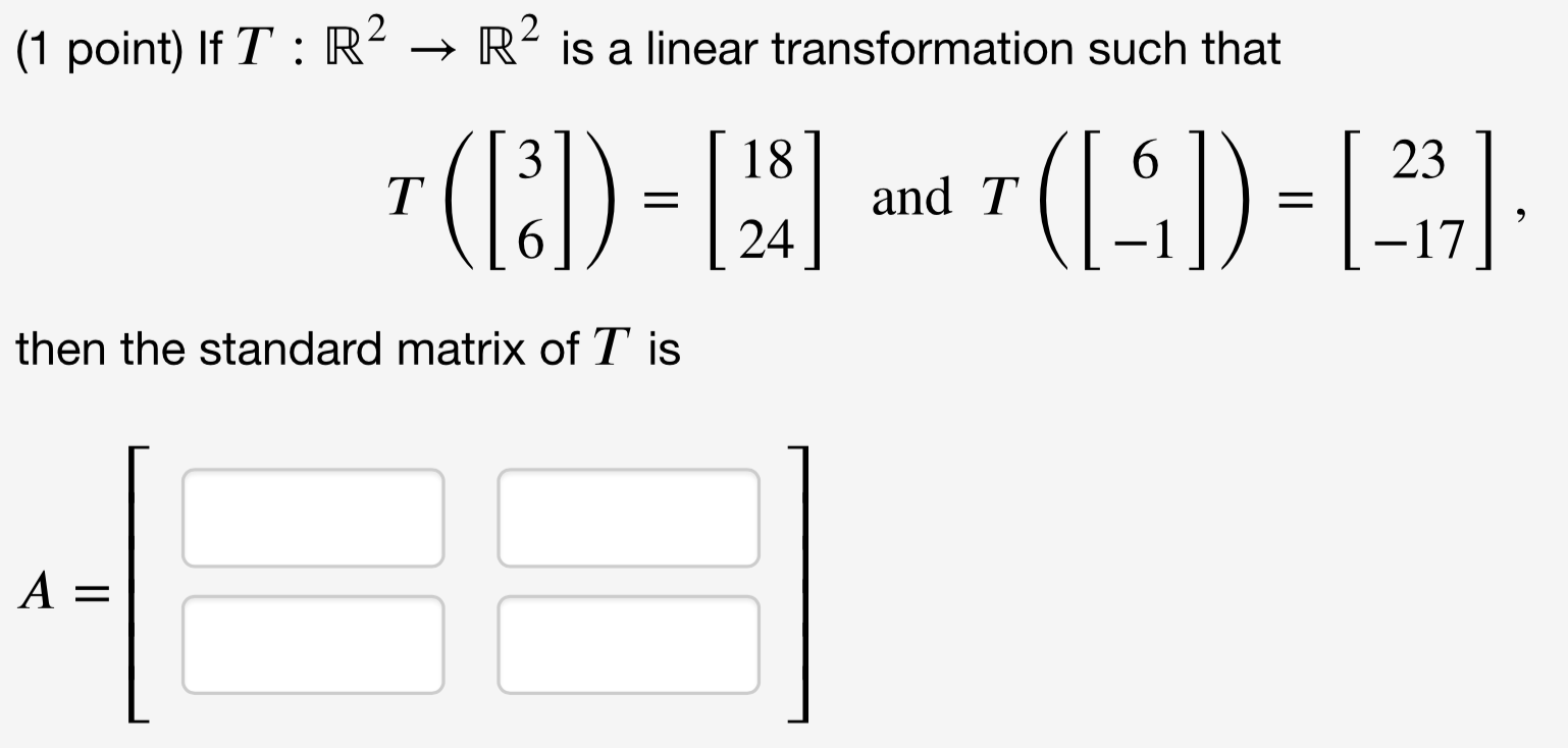 Solved (1 point) If T : R2 + R2 is a linear transformation | Chegg.com
