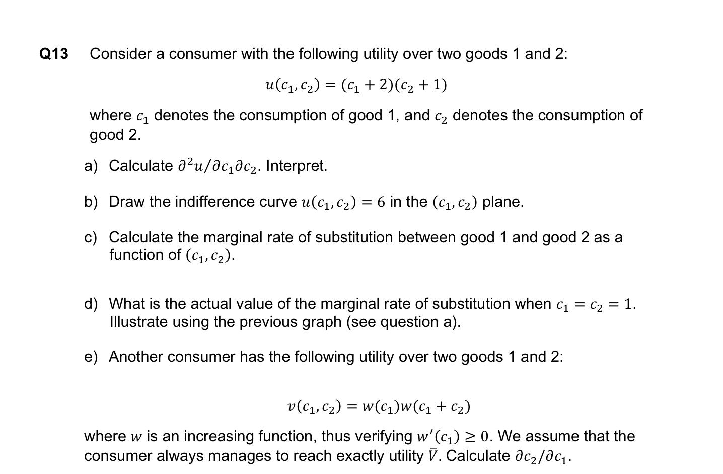 Solved Q13 Consider a consumer with the following utility | Chegg.com