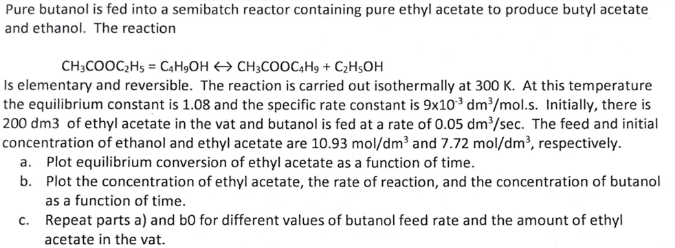 Solved Pure butanol is fed into a semibatch reactor | Chegg.com