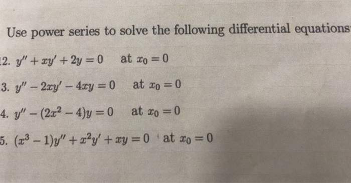 Solved Use power series to solve the following differential | Chegg.com