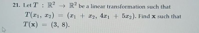 Solved 21. Let T:R2→R2 be a linear transformation such that | Chegg.com