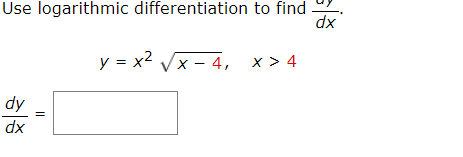 Solved Use logarithmic differentiation to find dydx.y = ﻿x2 | Chegg.com