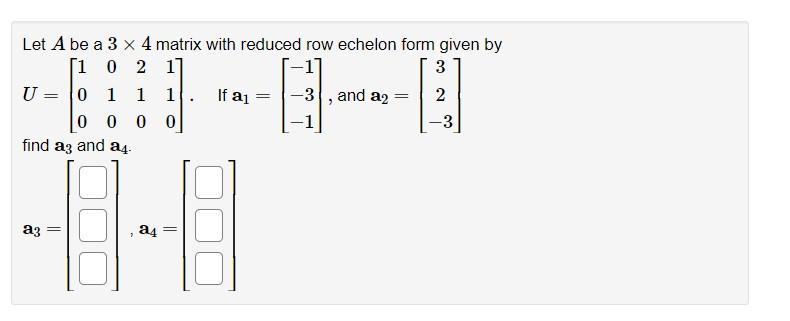 Solved Let A be a 3×4 matrix with reduced row echelon form | Chegg.com