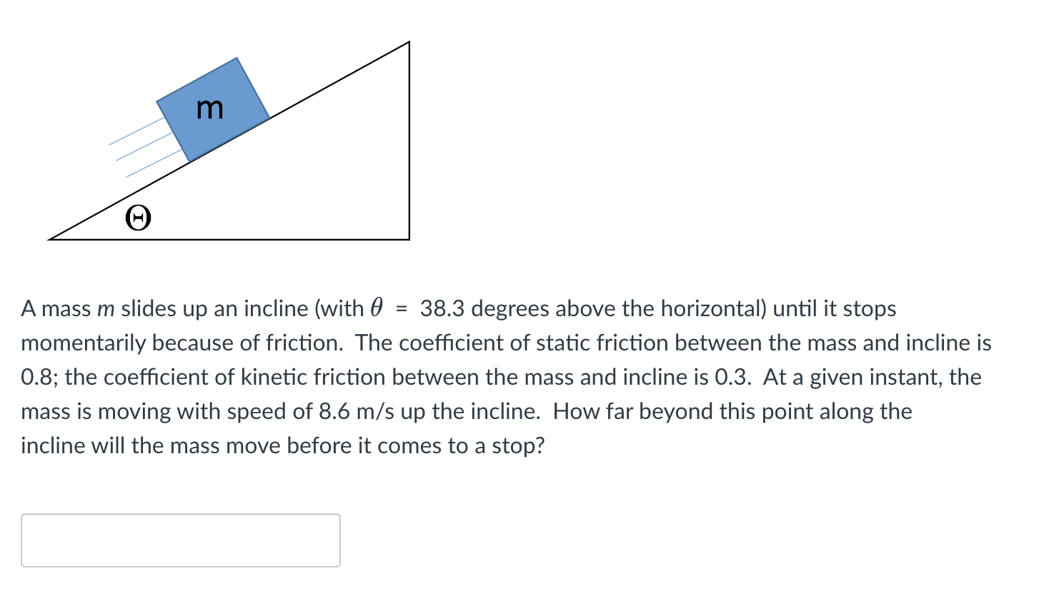 Solved A mass m slides up an incline (with θ=38.3 degrees | Chegg.com