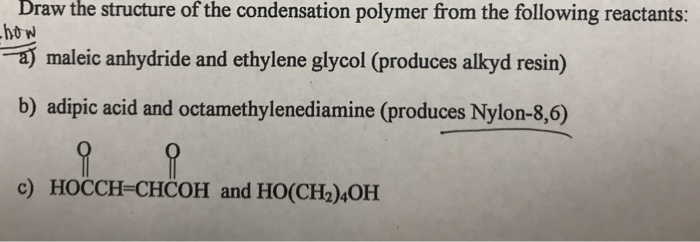 Solved Draw the structure of the condensation polymer | Chegg.com