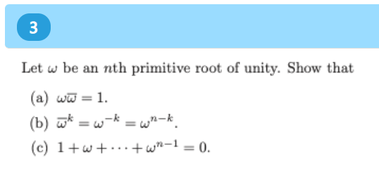 Solved 3 Let w be an nth primitive root of unity. Show that | Chegg.com