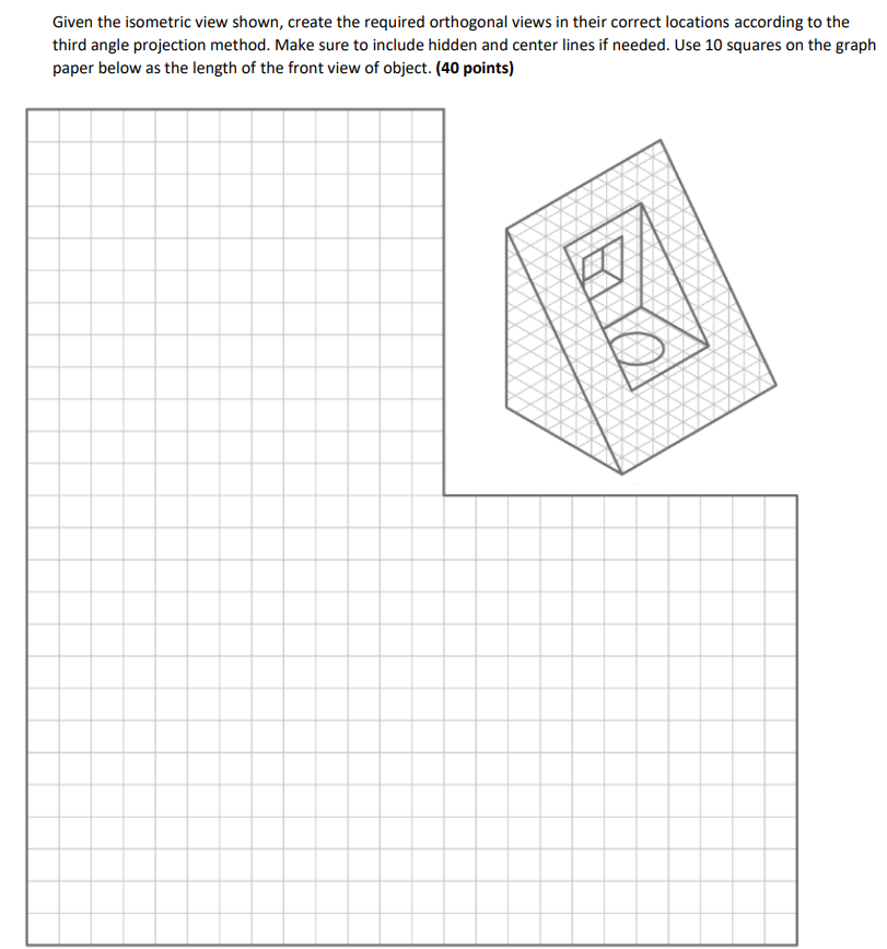Solved Given the isometric view shown, create the required | Chegg.com