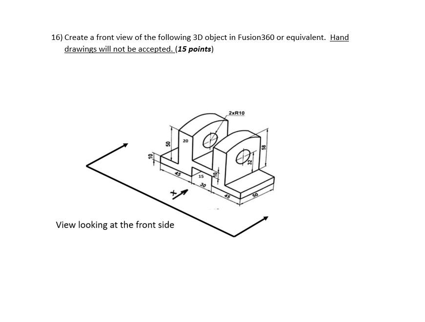 Solved 16) Create a front view of the following 3D object in | Chegg.com
