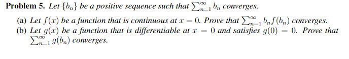 Solved Problem 5. Let {bn} be a positive sequence such that | Chegg.com