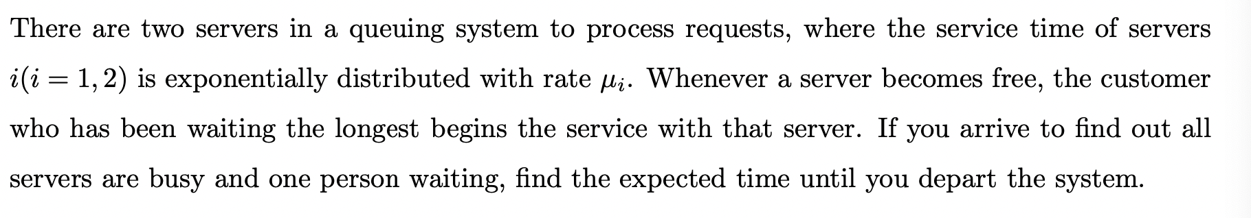 Solved There are two servers in a queuing system to process | Chegg.com