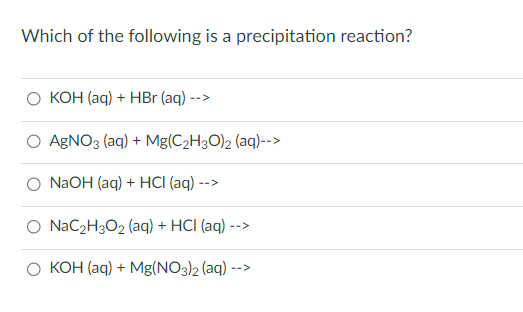 Solved Which of the following is a precipitation reaction? | Chegg.com