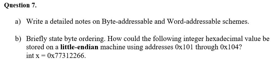 Solved a) Write a detailed notes on Byte-addressable and | Chegg.com
