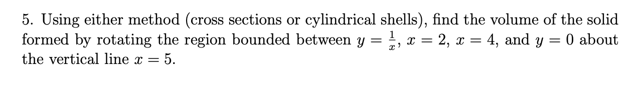 Solved 5. Using either method (cross sections or cylindrical | Chegg.com