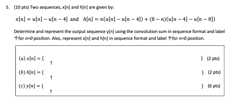 Solved 5 10 Pts Two Sequences X[n] And H[n] Are Given