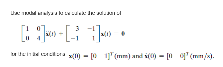 Solved Use modal analysis to calculate the solution of 1 3 | Chegg.com