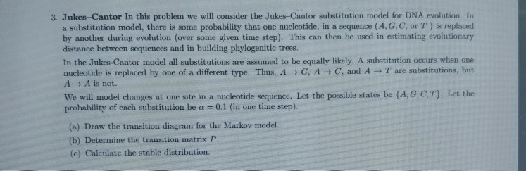 Solved 3. Jukes Cantor In this problem we will consider the | Chegg.com