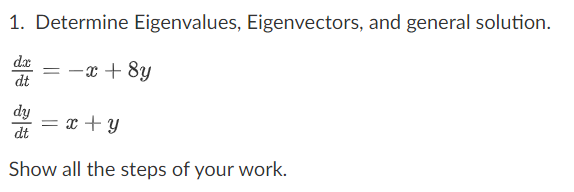 Solved 1. Determine Eigenvalues, Eigenvectors, and general | Chegg.com