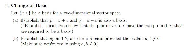 Solved 2. Change of Basis Let {u,v} be a basis for a | Chegg.com