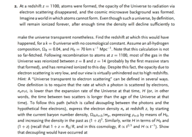 At a redshift z=1100, atoms were formed, the opacity | Chegg.com