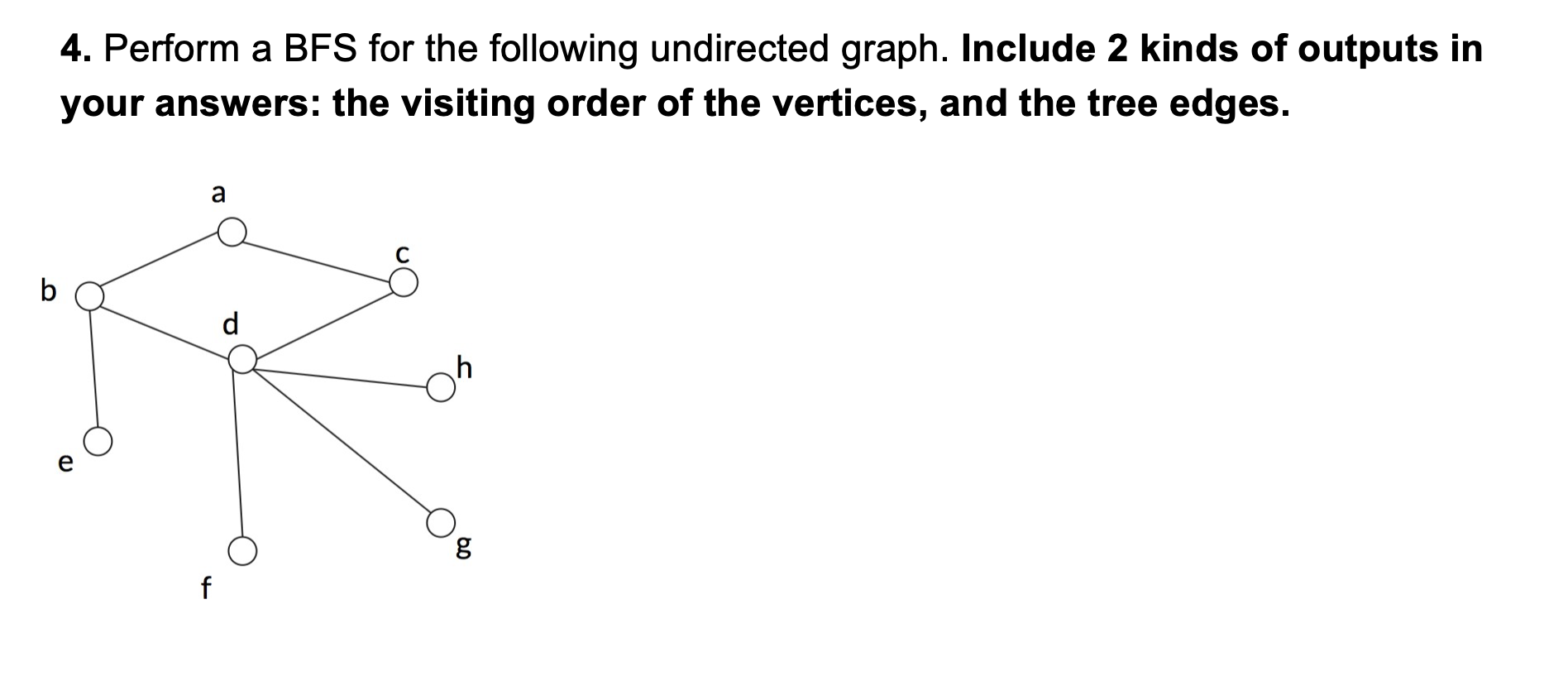 Solved 3. Perform a DFS for the following 2 graphs. Include | Chegg.com