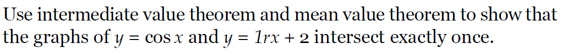 Solved Use intermediate value theorem and mean value theorem | Chegg.com