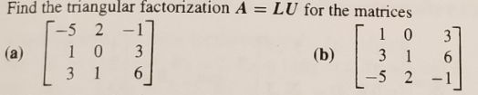 Solved Find the triangular factorization A = LU for the | Chegg.com
