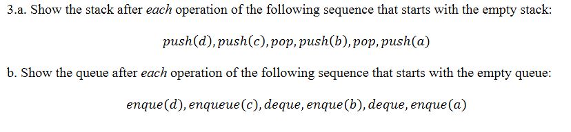 Solved 3.a. ﻿Show the stack after each operation of the | Chegg.com
