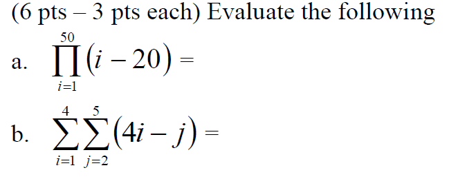 Solved (6 pts −3 pts each) Evaluate the following a. | Chegg.com Solved (6 pts −3 pts each) Evaluate the following a. | Chegg.com