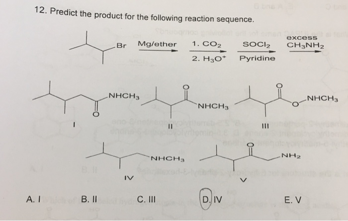 Solved 12 Predict The Product For The Following Reaction 