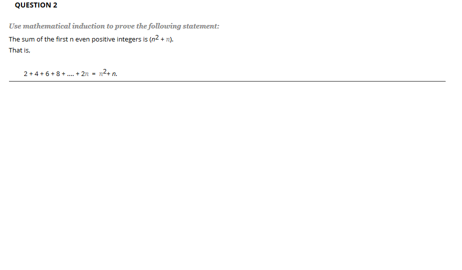 Solved QUESTION 2 Use mathematical induction to prove the | Chegg.com