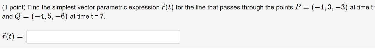 Solved (1 point) Find the simplest vector parametric | Chegg.com