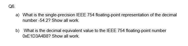 Solved Q6. a) What is the single-precision IEEE 754 | Chegg.com
