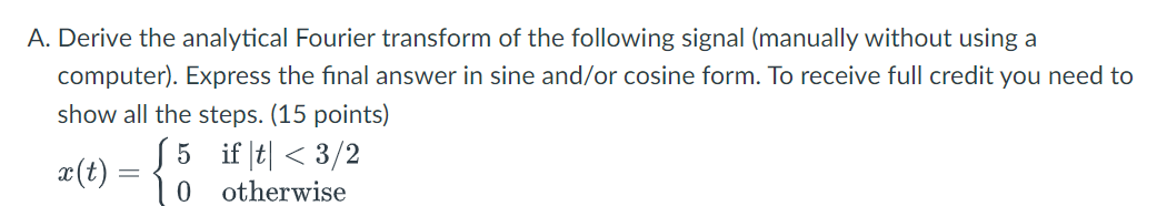 Solved A Derive The Analytical Fourier Transform Of The