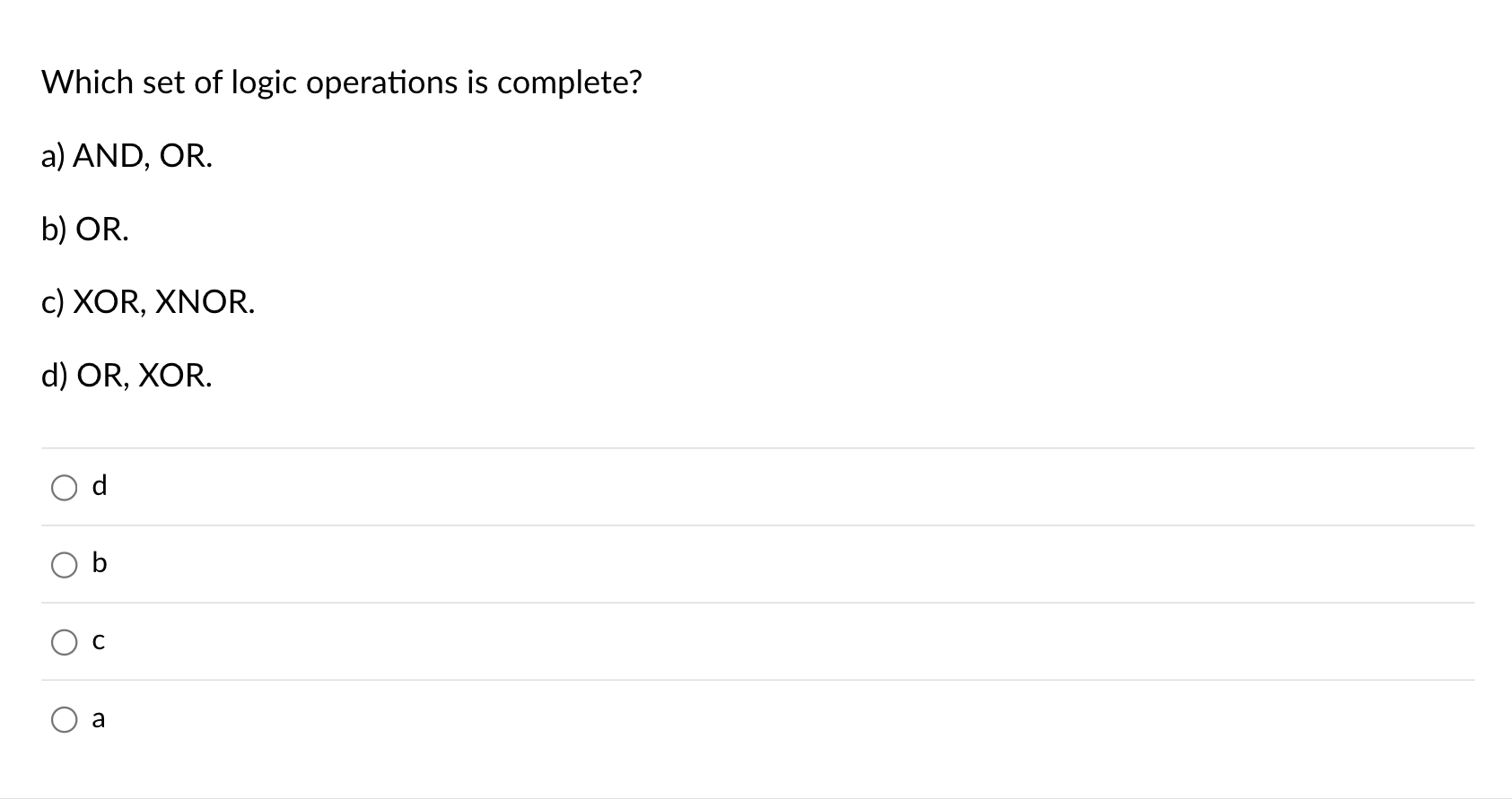 Solved Which set of logic operations is complete? a) AND, | Chegg.com
