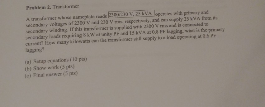 Solved Problem 2. Transformer A transformer whose nameplate | Chegg.com