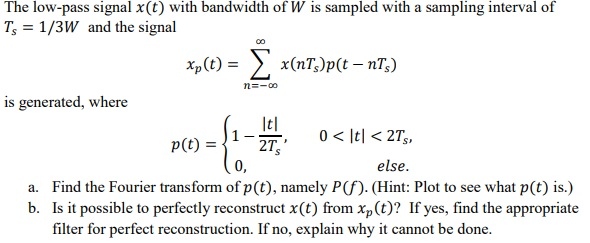 Solved The low-pass signal X(t) with bandwidth of W is | Chegg.com