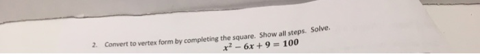 Solved 2· Convert to vertex form by completing the square. | Chegg.com