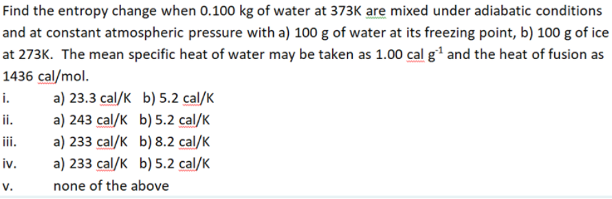Solved Find the entropy change when 0.100 kg of water at | Chegg.com