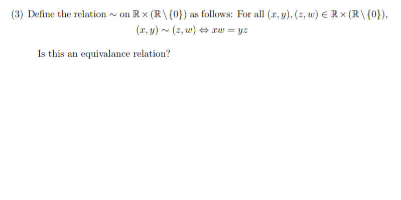 Solved (3) Define the relation ~ on RX (R\{0}) as follows: | Chegg.com