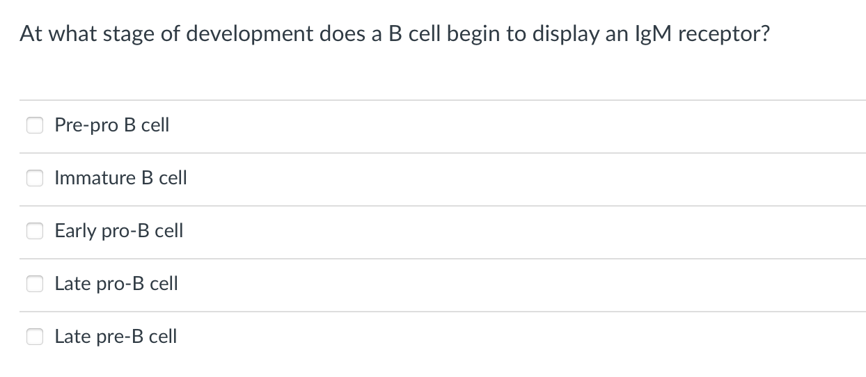 Solved At what stage of development does a B cell begin to | Chegg.com