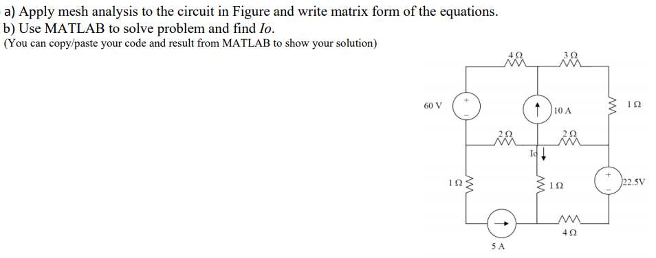 Solved a) Apply mesh analysis to the circuit in Figure and | Chegg.com