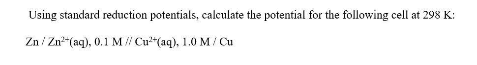 Solved Using standard reduction potentials, calculate the | Chegg.com