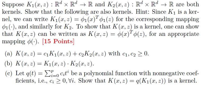 Solved X х = = Suppose K1(x,z) : Rd x Rd + R and K2(x,z) : | Chegg.com
