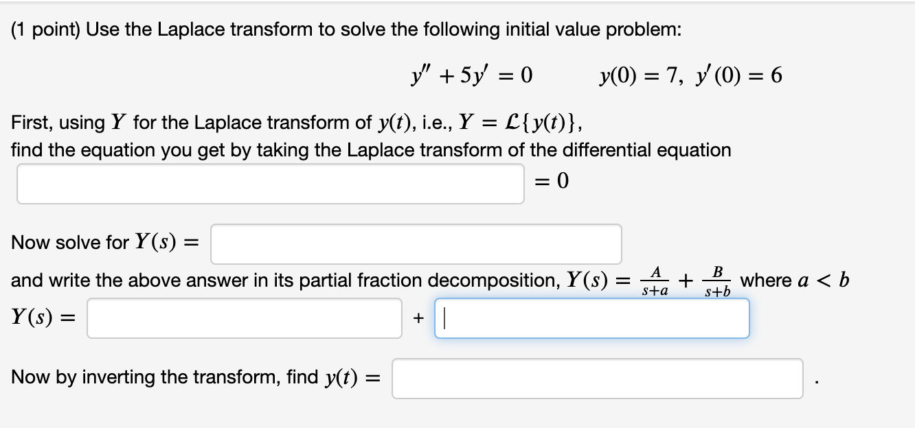 Solved (1 point) Use the Laplace transform to solve the | Chegg.com