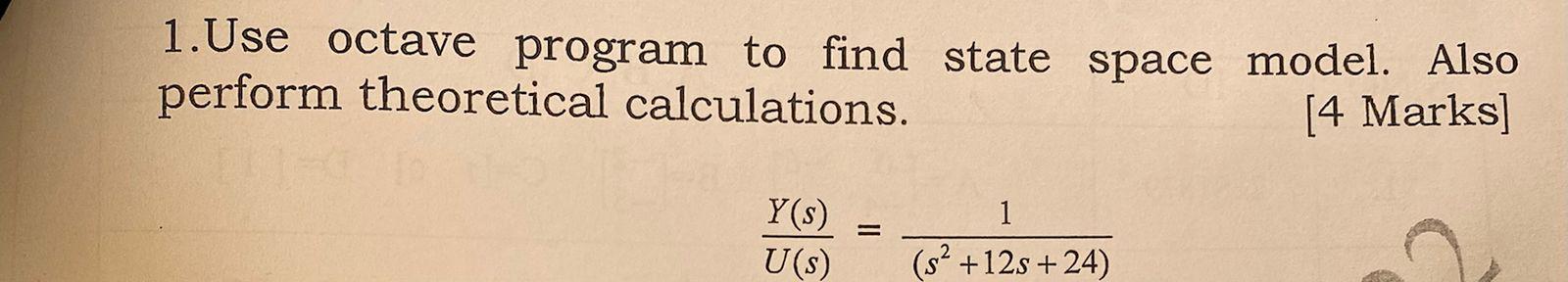 Solved 1.Use octave program to find state space model. Also | Chegg.com